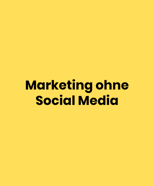 Warum und wie wir Marketing ohne Social Media denken müssen